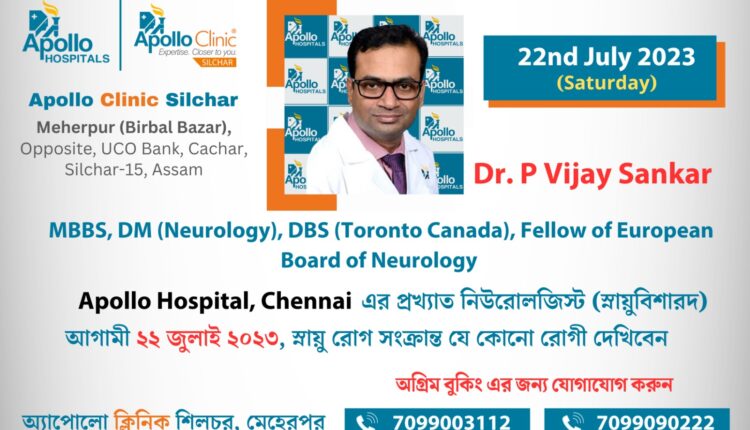 Renowned Neurologist Dr. P Vijay Shankar at Apollo Clinic Silchar on ...